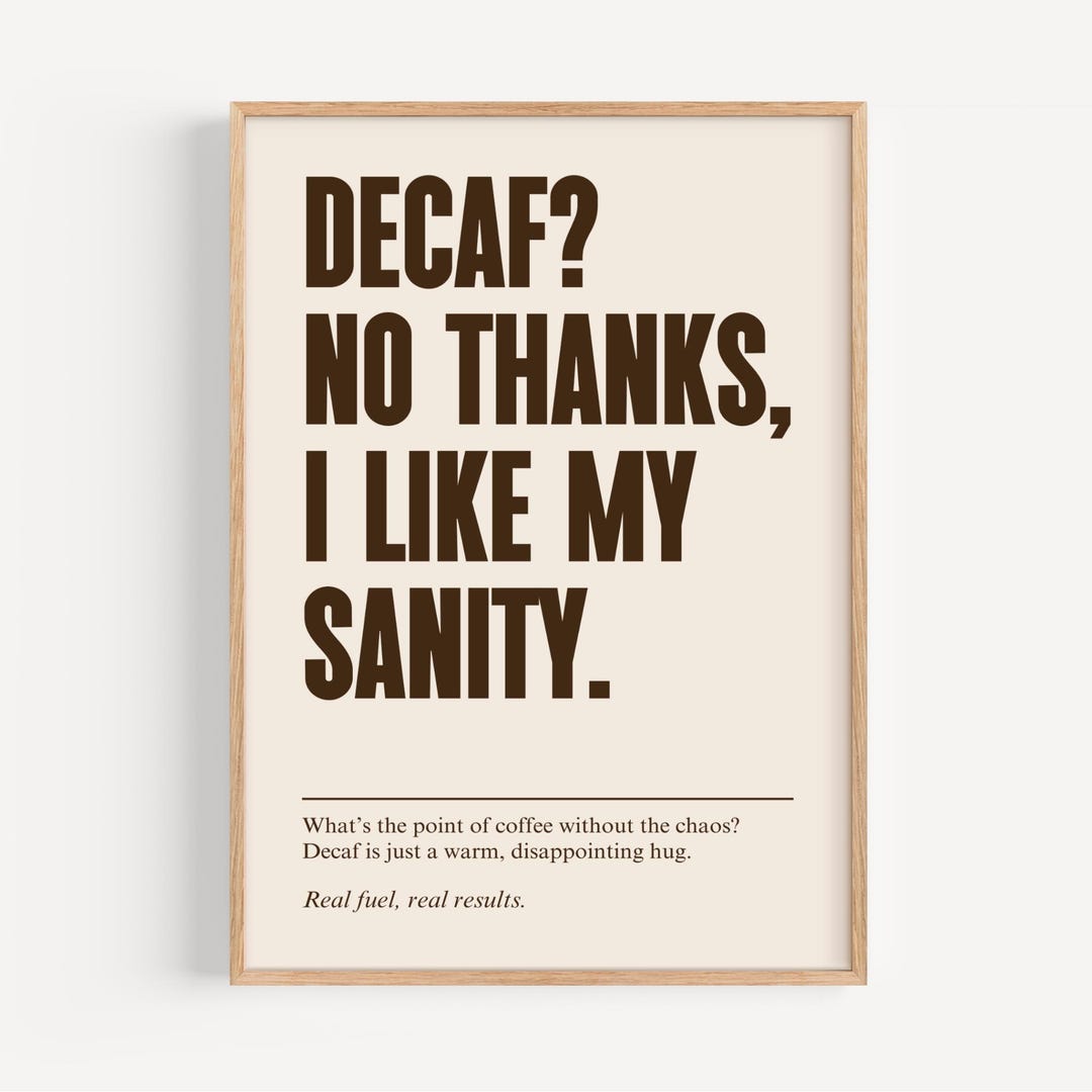 Funny Coffee Quote Poster: Decaf No Thanks (digital Download) - Etsy
