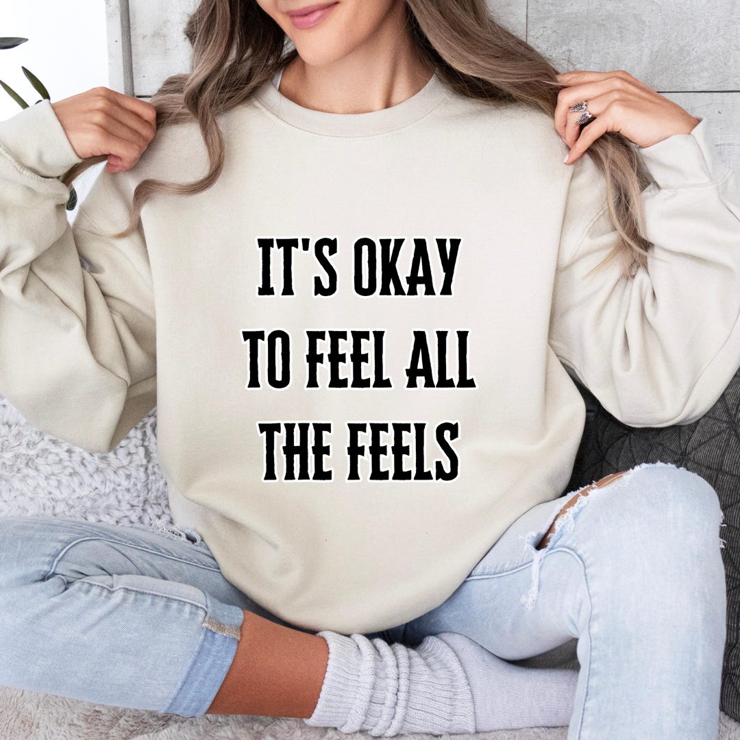 It's Okay to Feel All the Feels T Shirt - Etsy