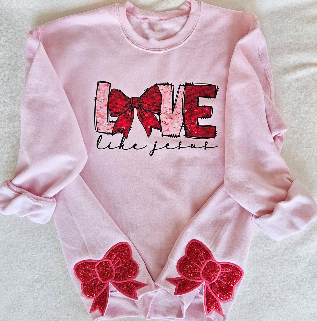 Valentine's Sweatshirt With Side Bows, Love Like Jesus, Applique Side ...