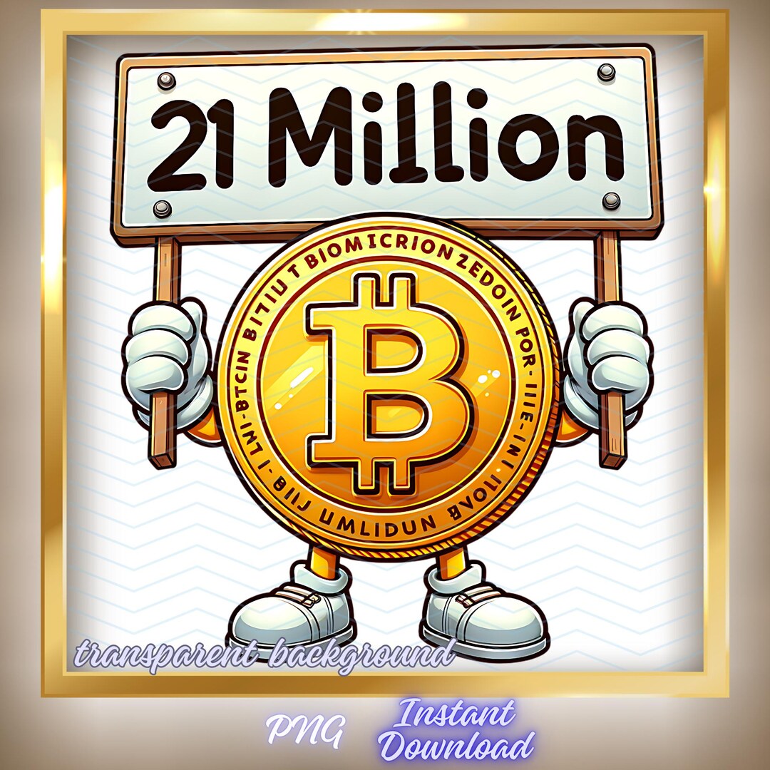 Bitcoin 21 Million PNG Printable Digital Download Funny Bitcoin Art Mug ...
