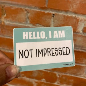 Funny Name Tag Sticker - Cute but Rude Decal - I'm Not Impressed ...