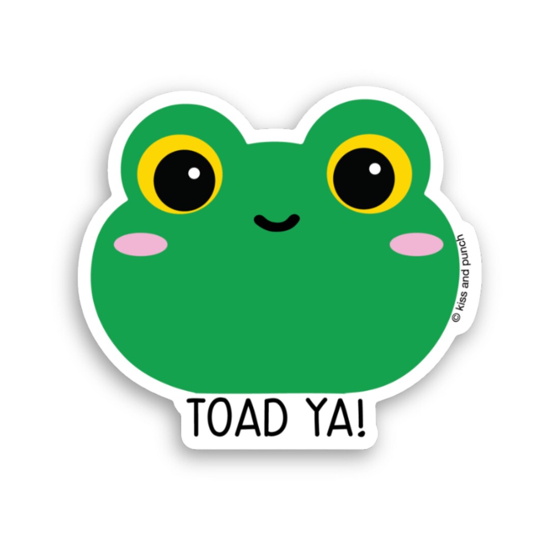 Funny Green Toad Ya Sticker - Told Ya - Cute Silly Frog - High Quality ...