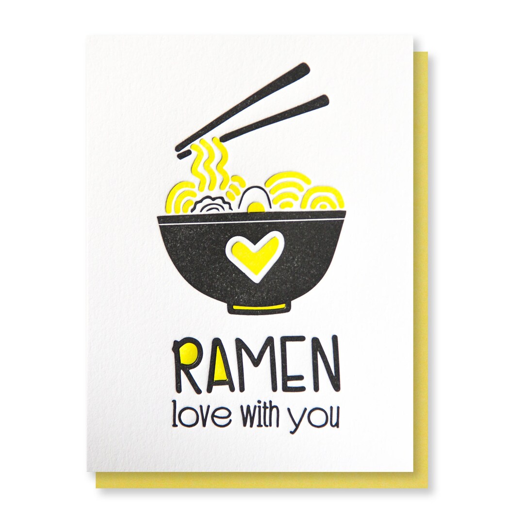 Ramen Love Card Punny Valentine Letterpress Ramen Love With You Foodie ...