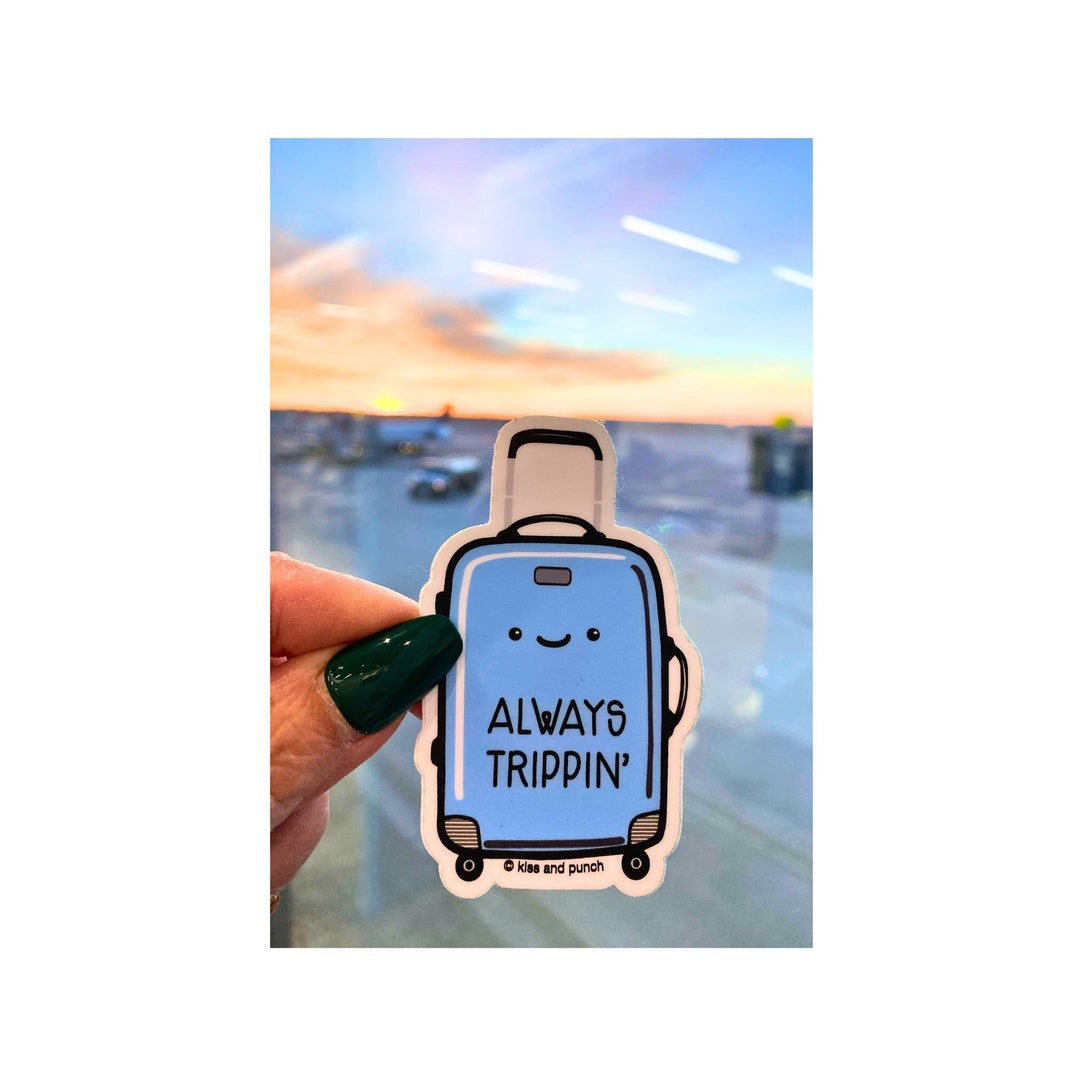 Funny Traveler Sticker - Sassy Always Trippin' Sticker - Water Bottle ...