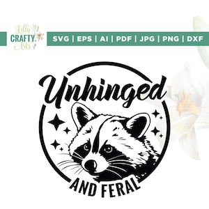 Unhinged and Feral Svg, Funny Raccon Svg, Cricut, Sublimation, Unhinged ...