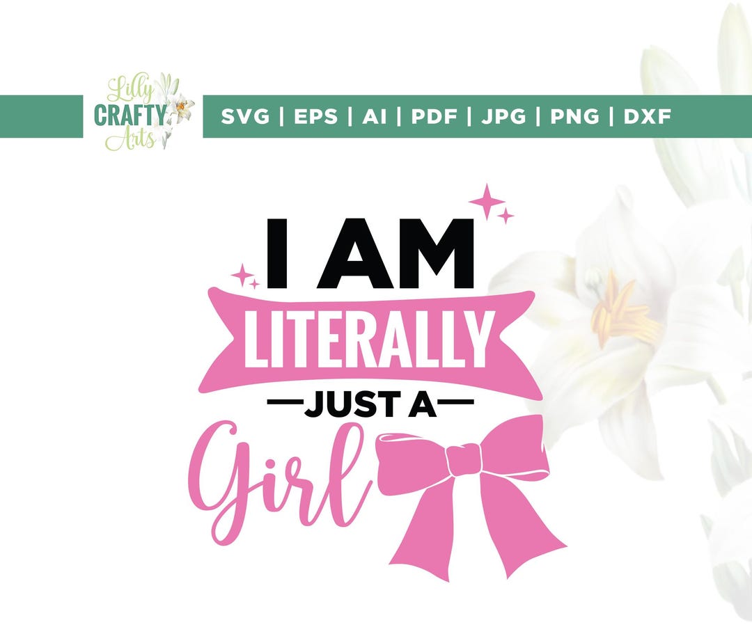 I'm Literally Just A Girl Svg, A Girl Svg, Coquette Bow Trendy Girly ...