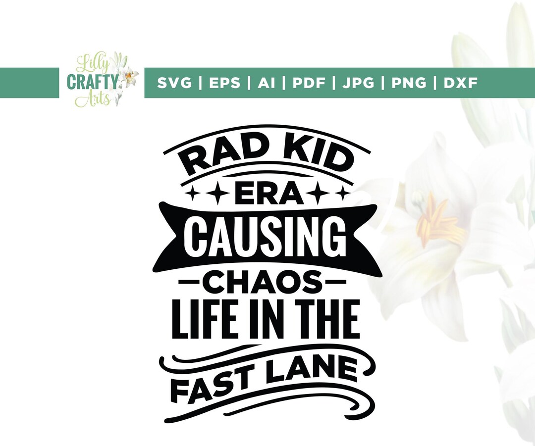 Rad Kid Era Svg, Causing Chaos, Kids Svg, Cricut, Sublimation, Funny ...