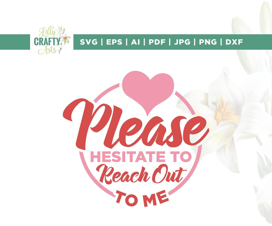 Please Hesitate to Reach Out to Me Svg, Funny Quote Svg, Funny Quote ...