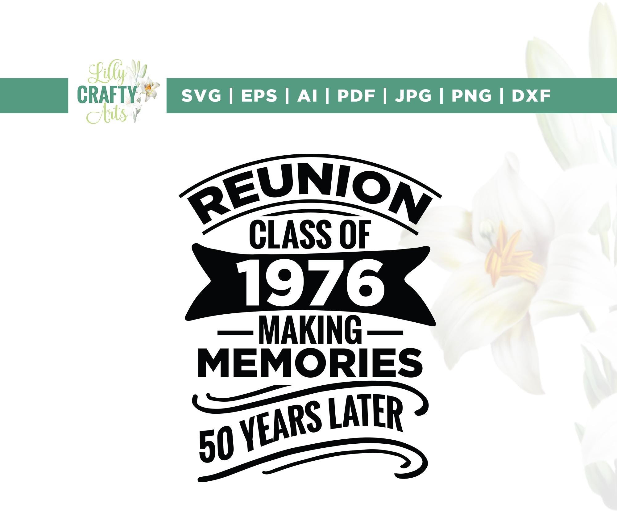 Reunion Class of 1976 Svg, 1976 Svg, 50 Years Later Svg,cricut ...