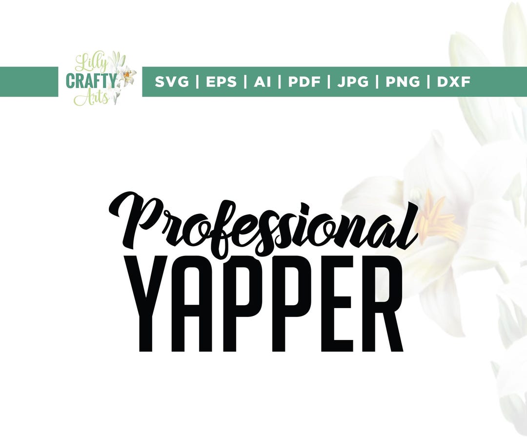 Professional Yapper Svg, Cricut, Sublimation, Professional Svg, Funny ...