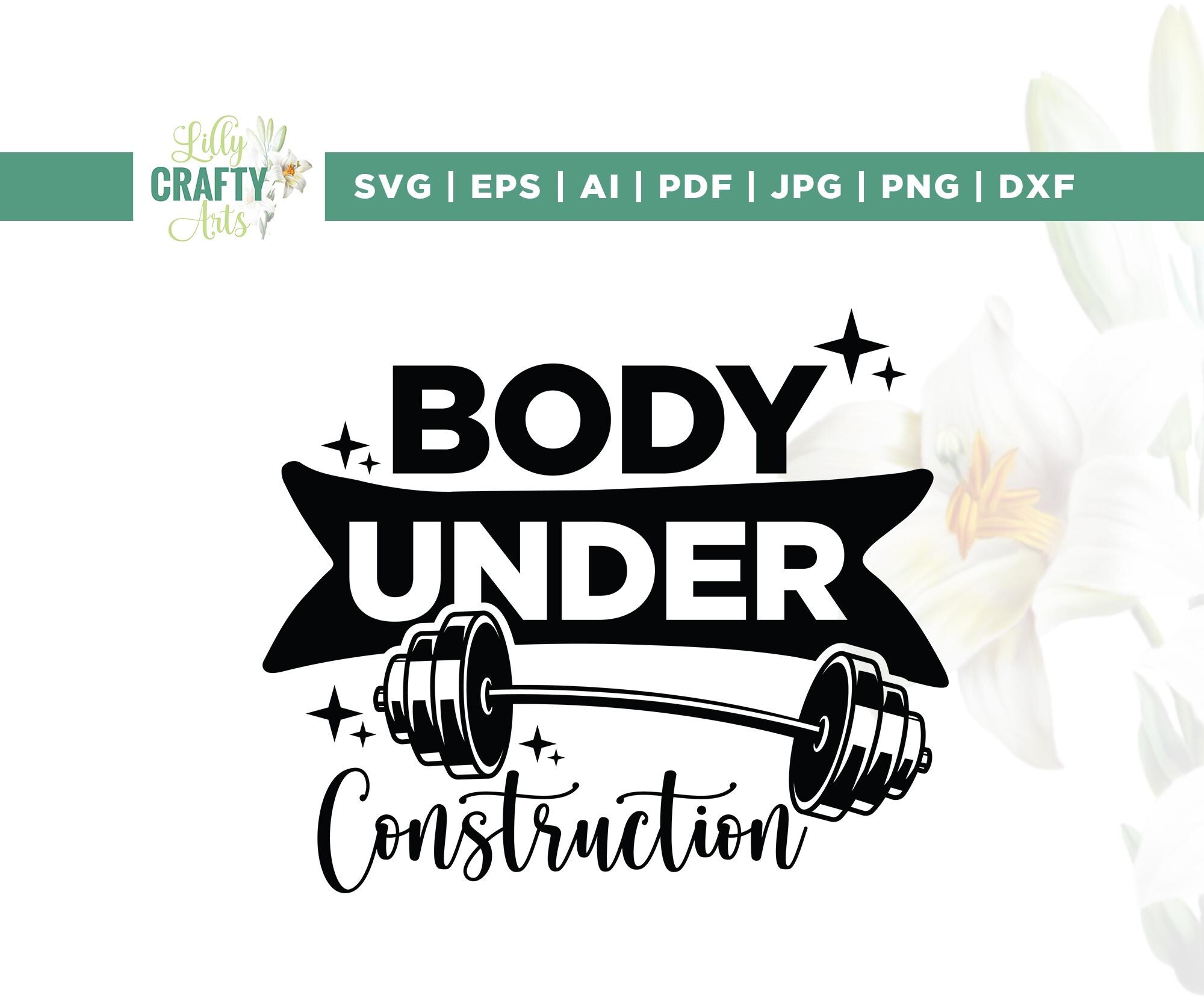 Body Under Construction Svg, Body Under Svg, Fitness Quote Svg, Cricut ...