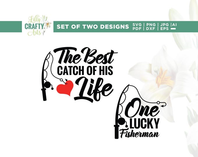One Lucky Fisherman Svg, Best Catch of His Life Svg, Honeymoon Svg ...