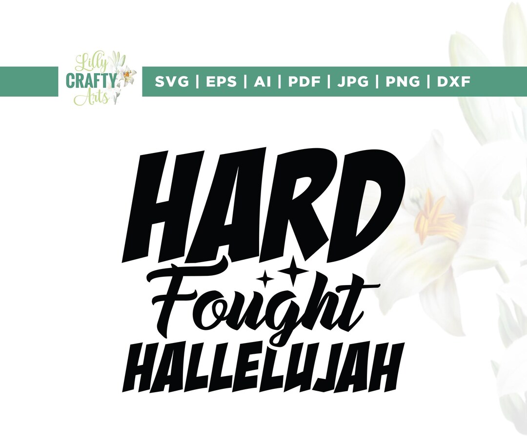 Hard Fought Hallelujah Svg, Christian Svg, Cross Sign Svg, Cricut ...