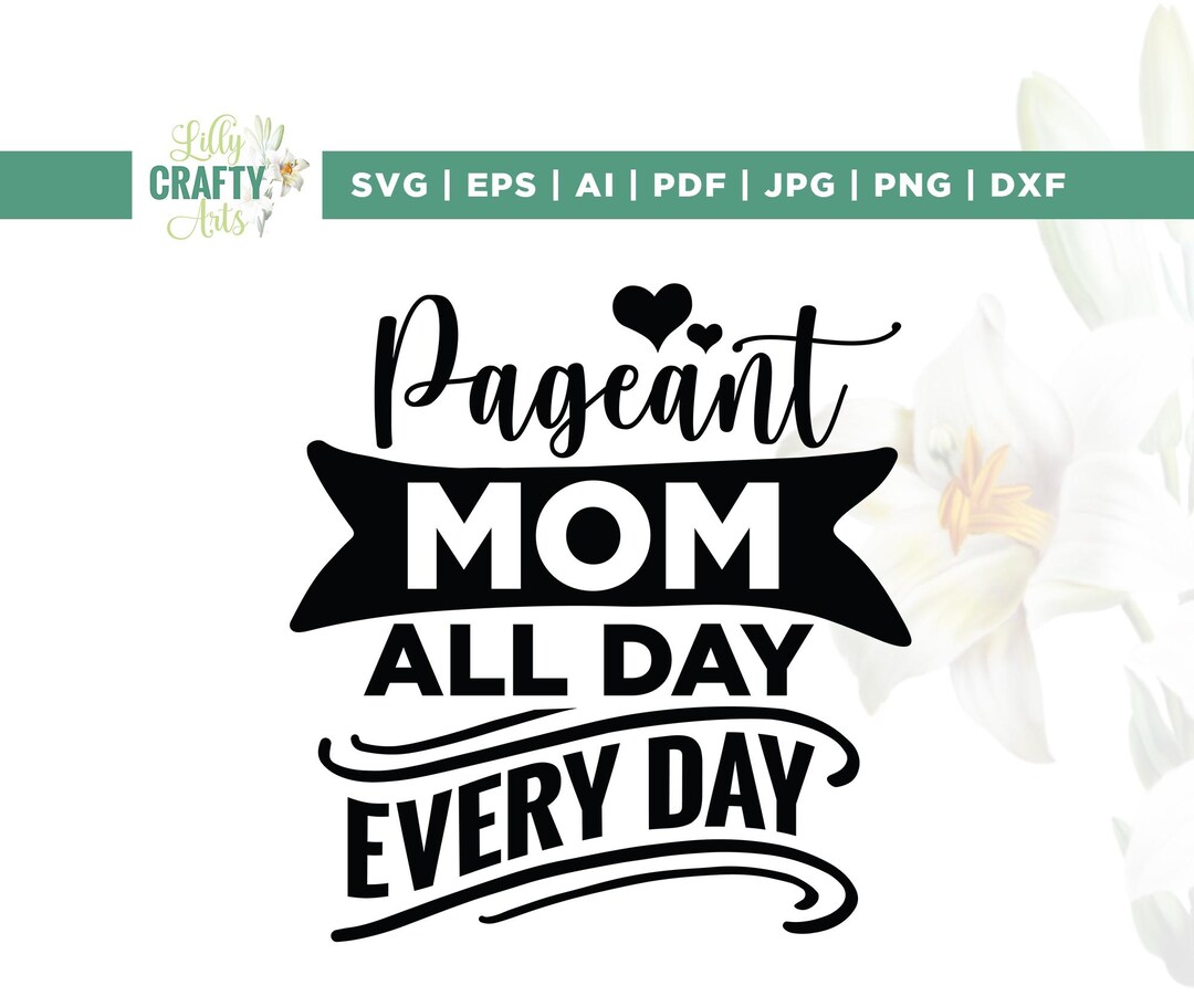 Pageant Mom Svg, Mother's Day Svg,pageant Svg, Cricut, Sublimation, Mom ...