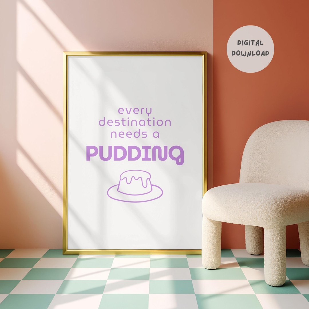 Pudding Quote Print: Playful Kitchen Wall Art (digital Download) - Etsy