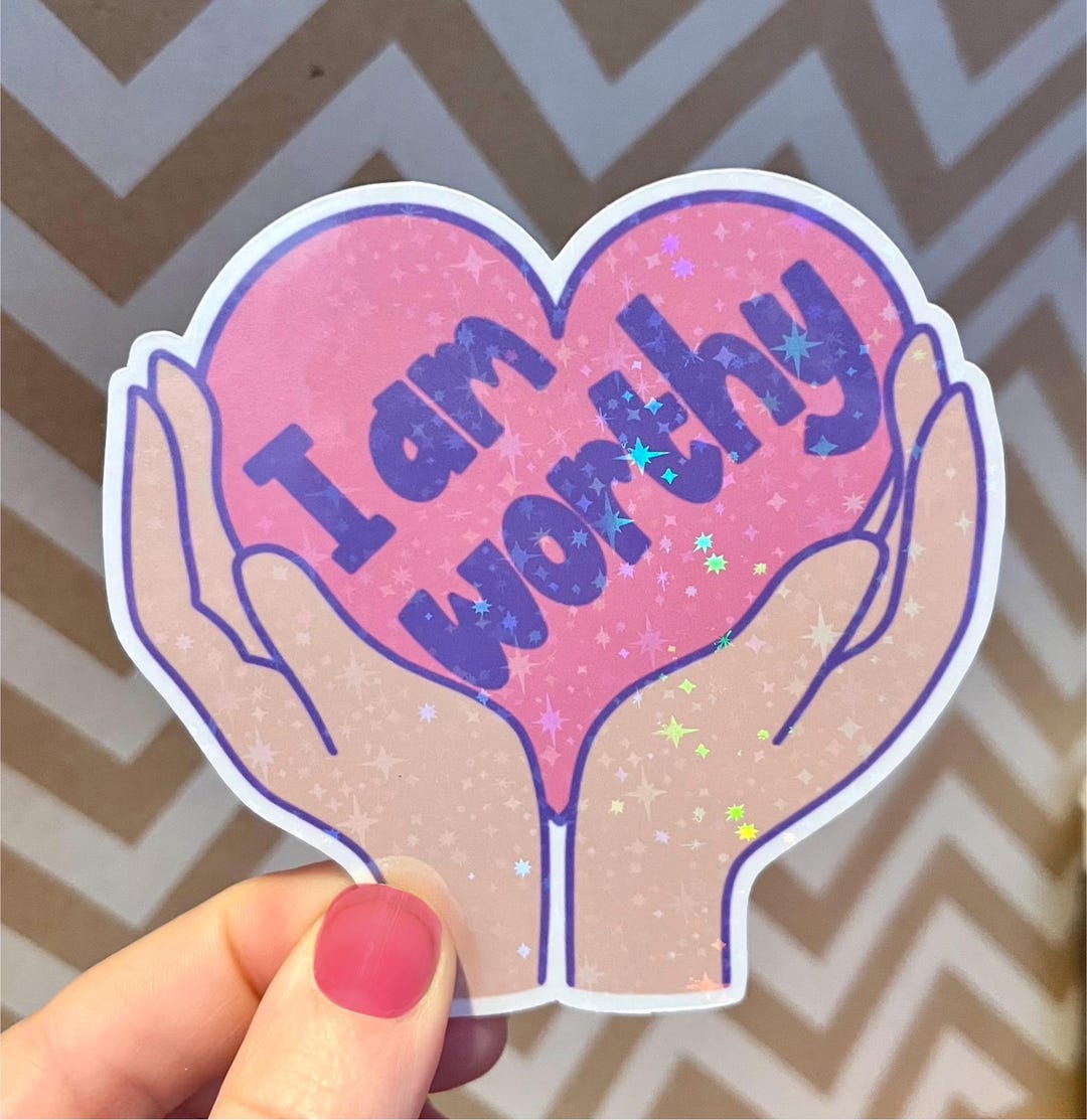 I Am Worthy Affirmation Hand Drawn Sticker 3.5” Waterproof (holographic ...