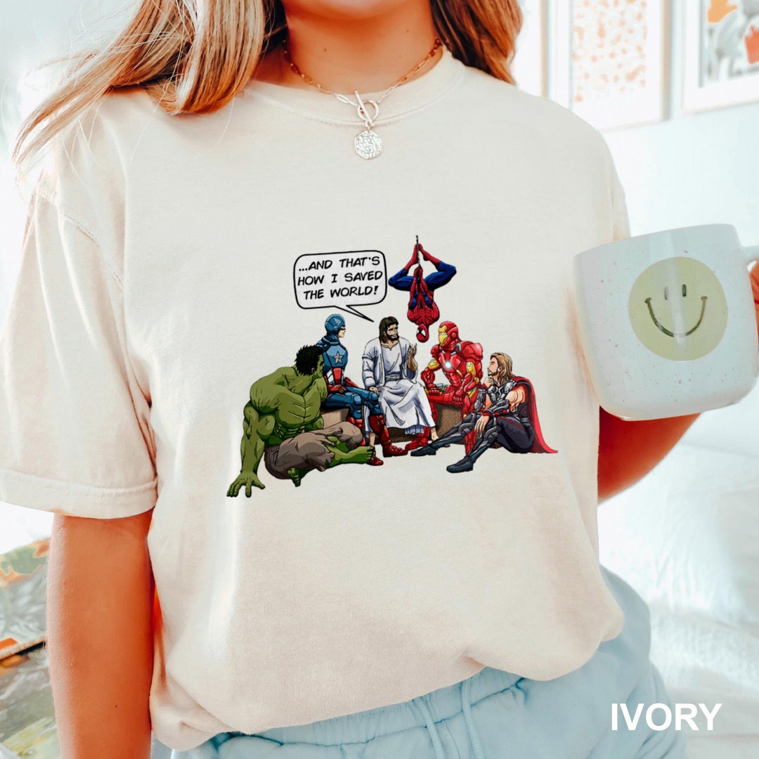 Avengers and Jesus Shirt, and That's How I Saved the World, Comfort ...