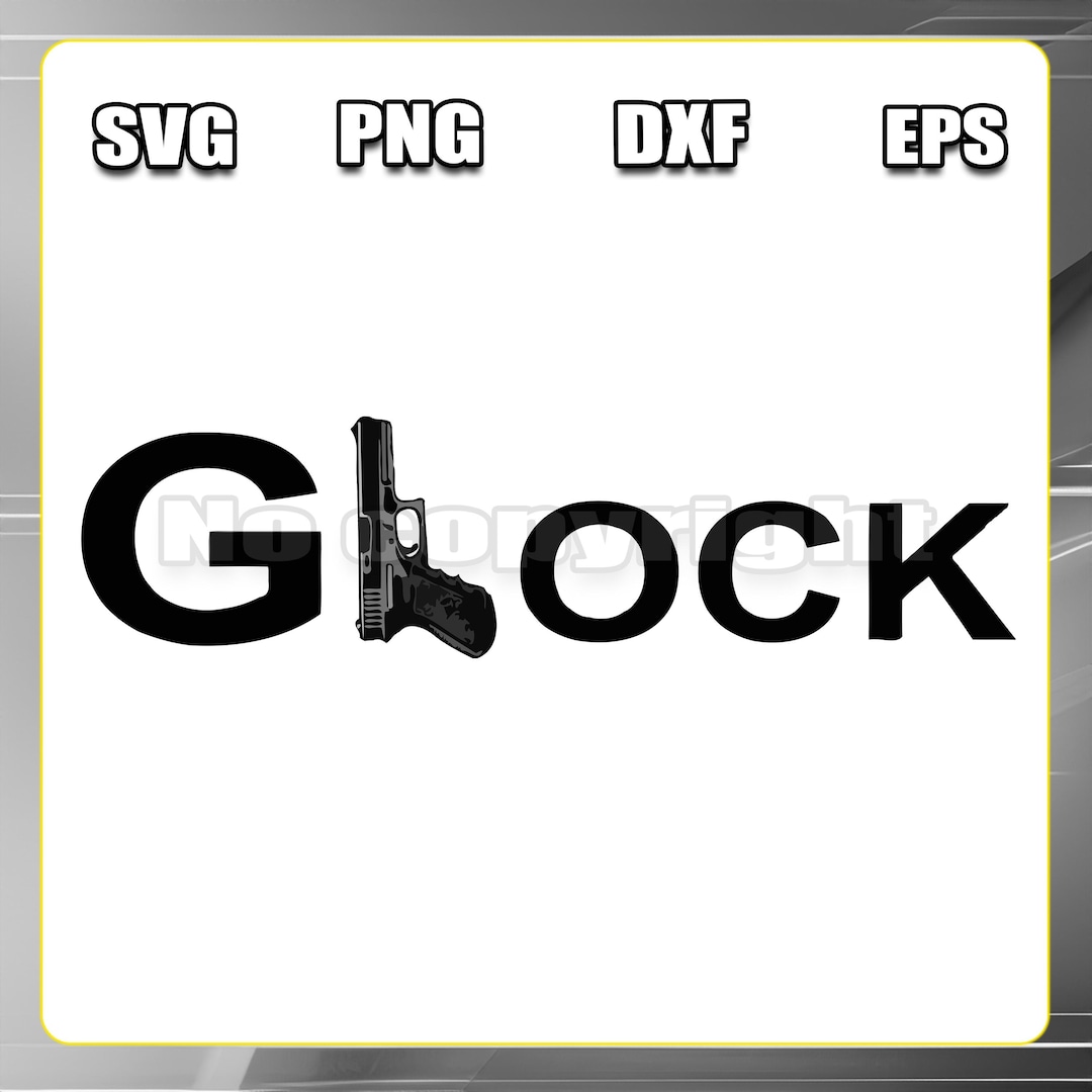 Glock SVG DXF PNG Cricut Cut File Silhouette Cut File Digital Download ...