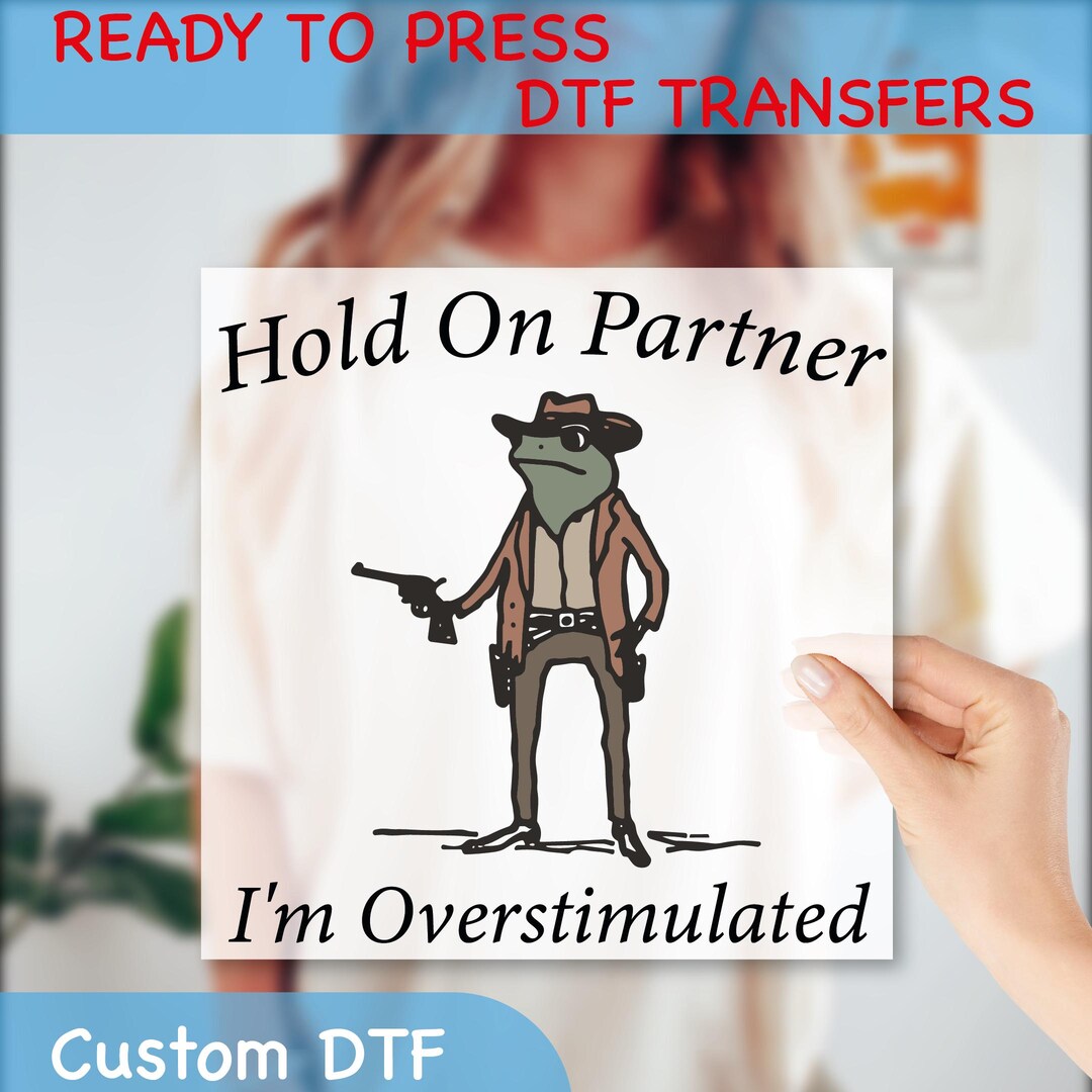 Cowboy Frog Ready to Press, Hold on Partner I'm Overstimulated DTF ...