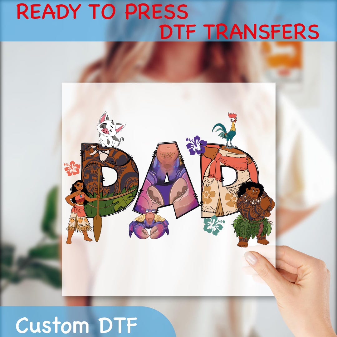 DAD Moana Image DTF Transfers, Moana Iron on Prints, Disney Moana Hei ...