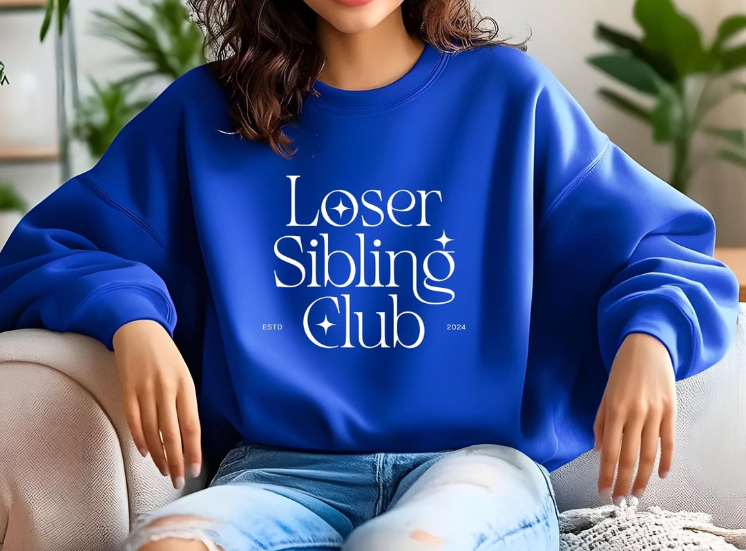 Loser Sibling Club Sweatshirt | Funny 'nobody Wants This' Tv-inspired ...