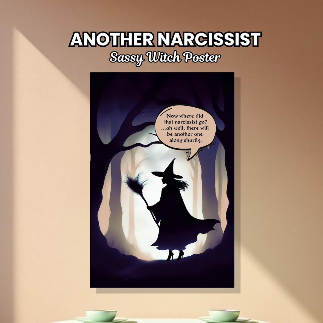 Cheeky Witch Art Print Sarcastic Wall Decor Another Narcissist Funny ...