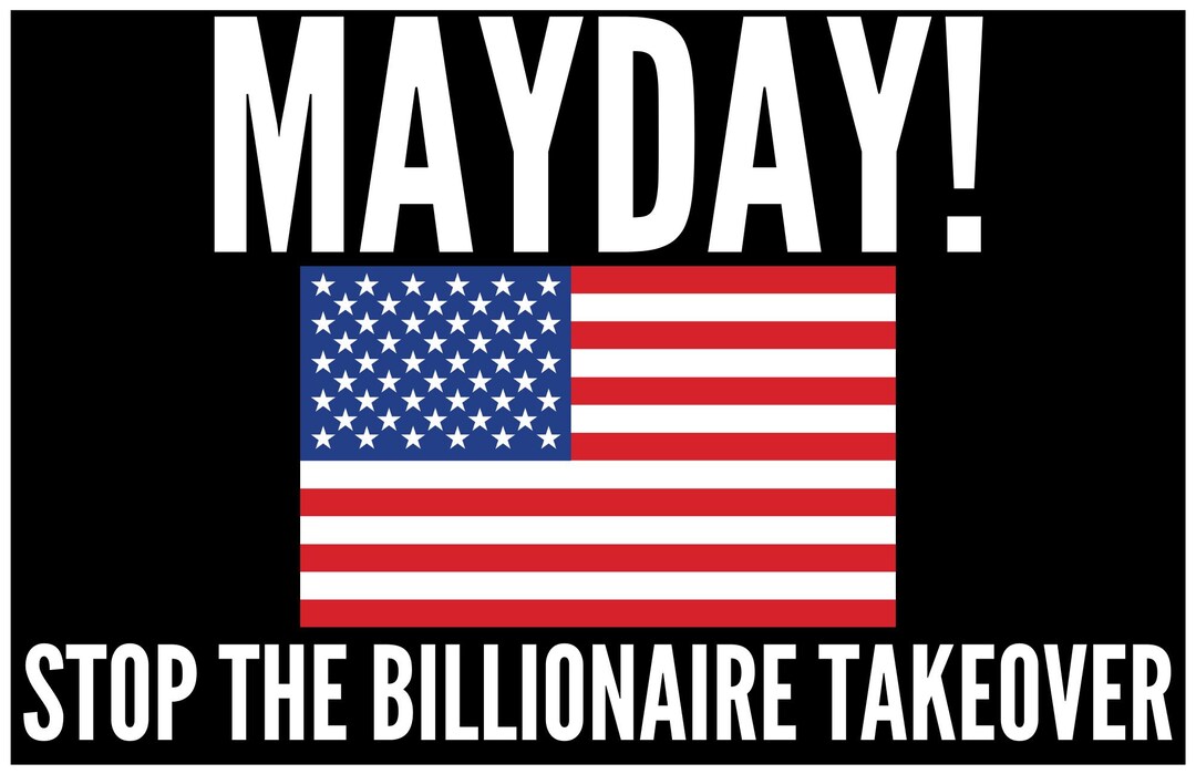 MAYDAY! Stop the Billionaire Takeover Protest Poster, Patriotic Flag ...