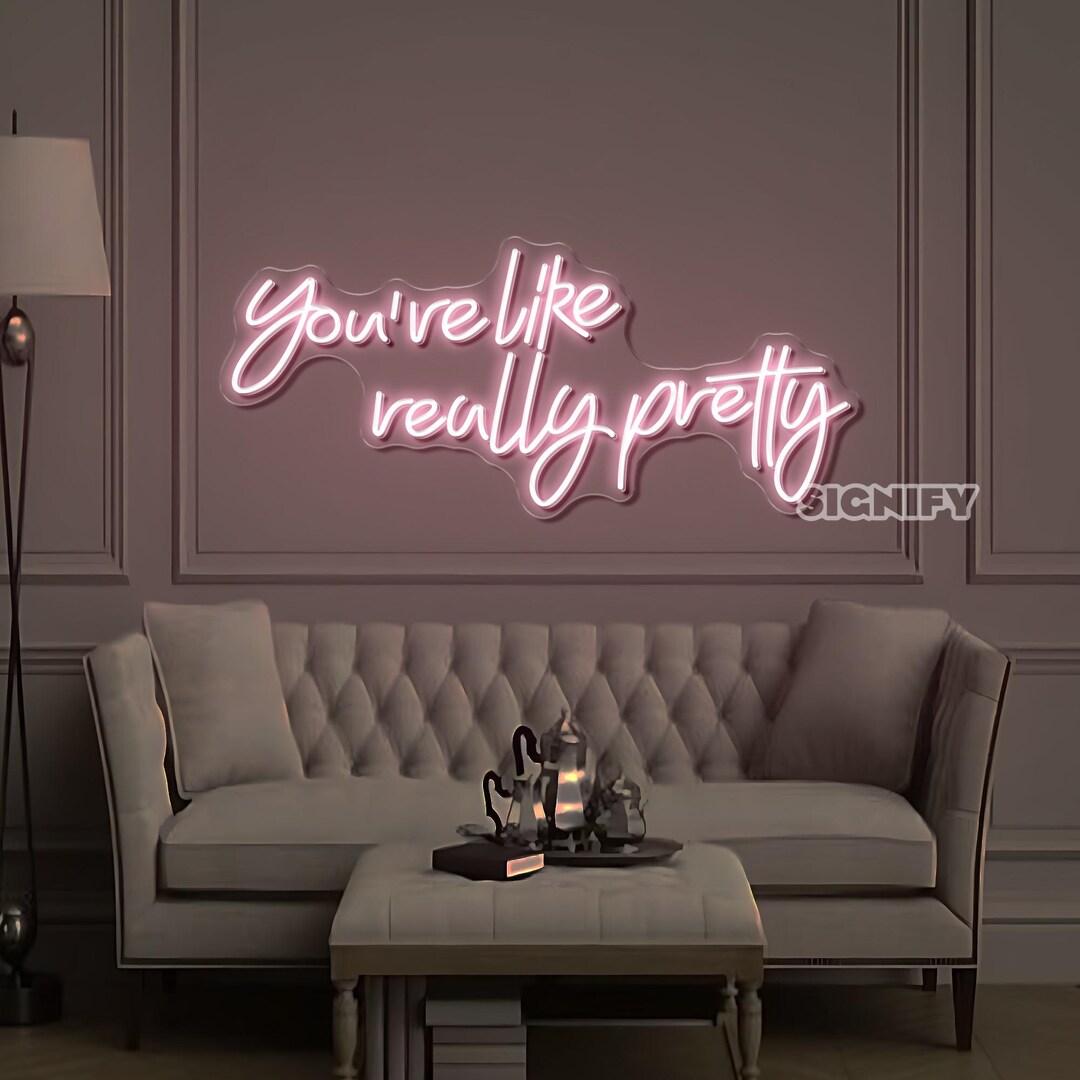 You're Like Really Pretty,custom Neon Sign,pink Led Light,neon Sign ...