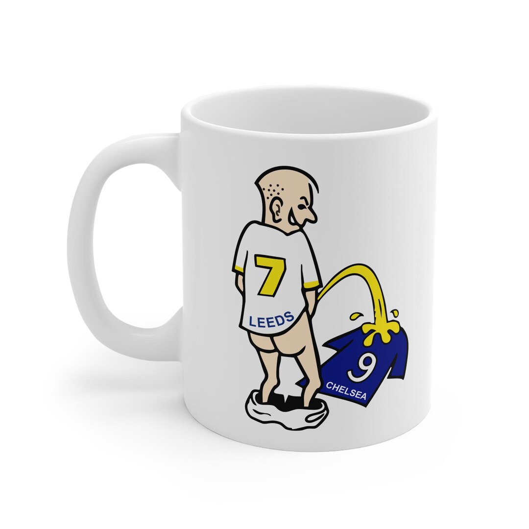 Leeds Pee on Chelsea Funny Football Rivalry Fan Joke Mug White 11oz ...