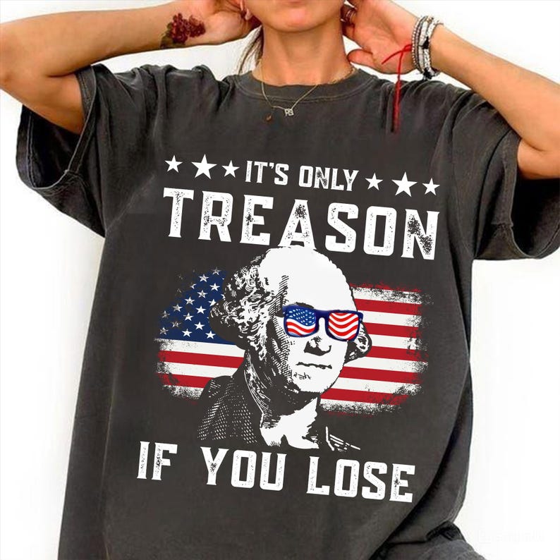 It's Only Treason If You Lose PNG, Funny George Washington Png, 4th of ...