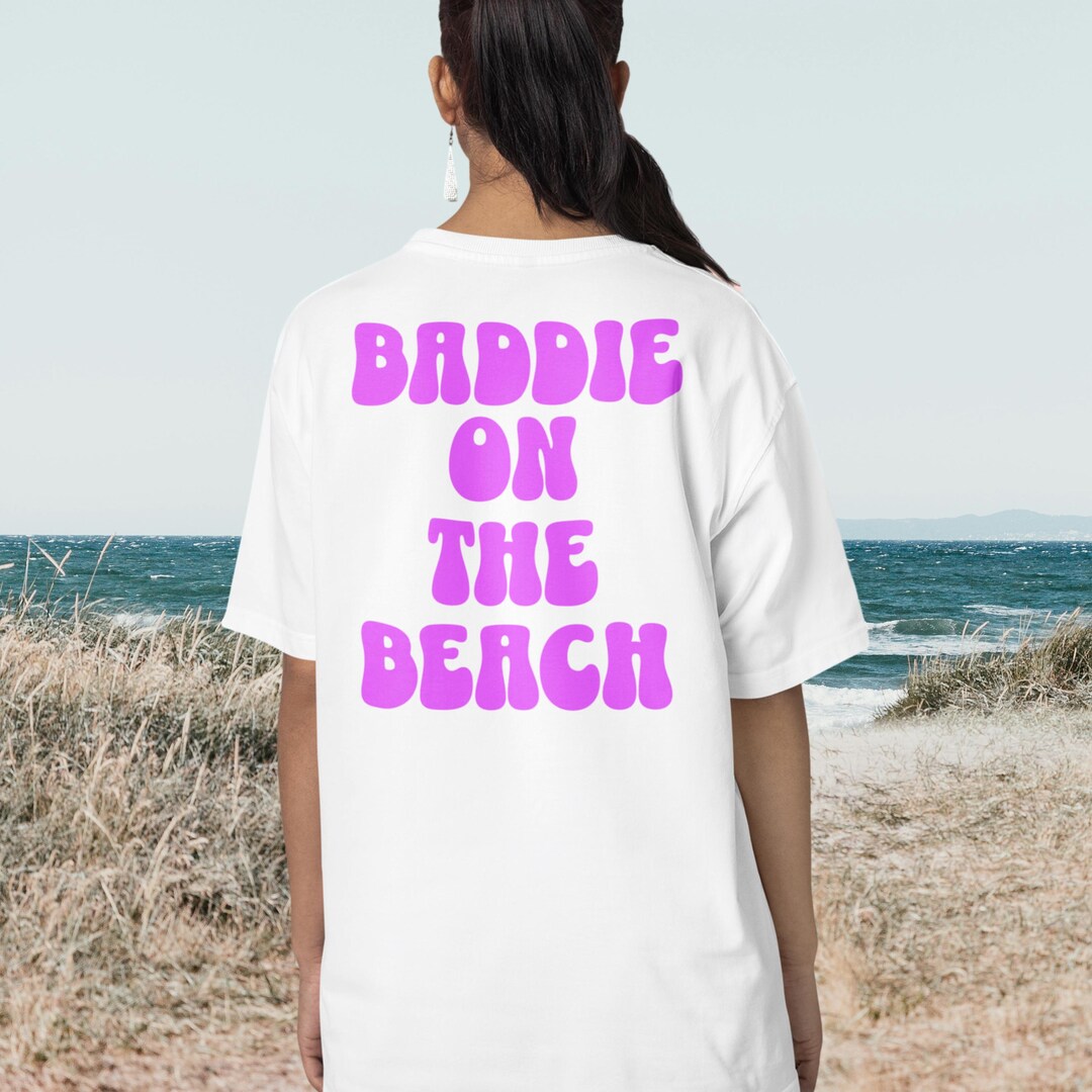 Baddie on the Beach Oversized Tee - Summer Lovers Shirt, Ocean Girl ...