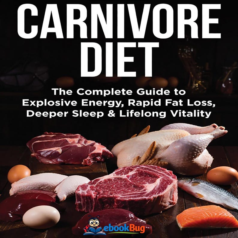 Carnivore Diet: the Complete Guide to Explosive Energy, Rapid Fat Loss ...