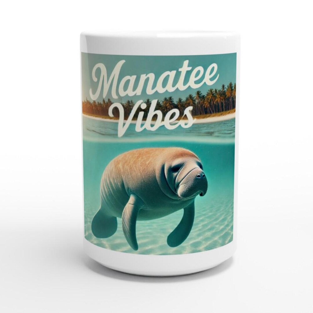 Manatee Vibes Ceramic Mug - Funny Florida Manatee Gift - 15oz Coffee ...