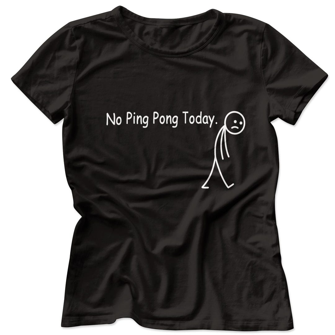 No Ping Pong Today SVG PNG, Funny Stickman Table Tennis Shirt Design ...