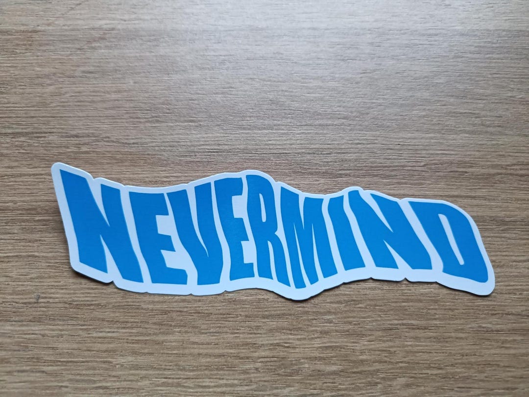 Nevermind Sticker Water Bottle Car Laptop Phone Vinyl Stickers ...