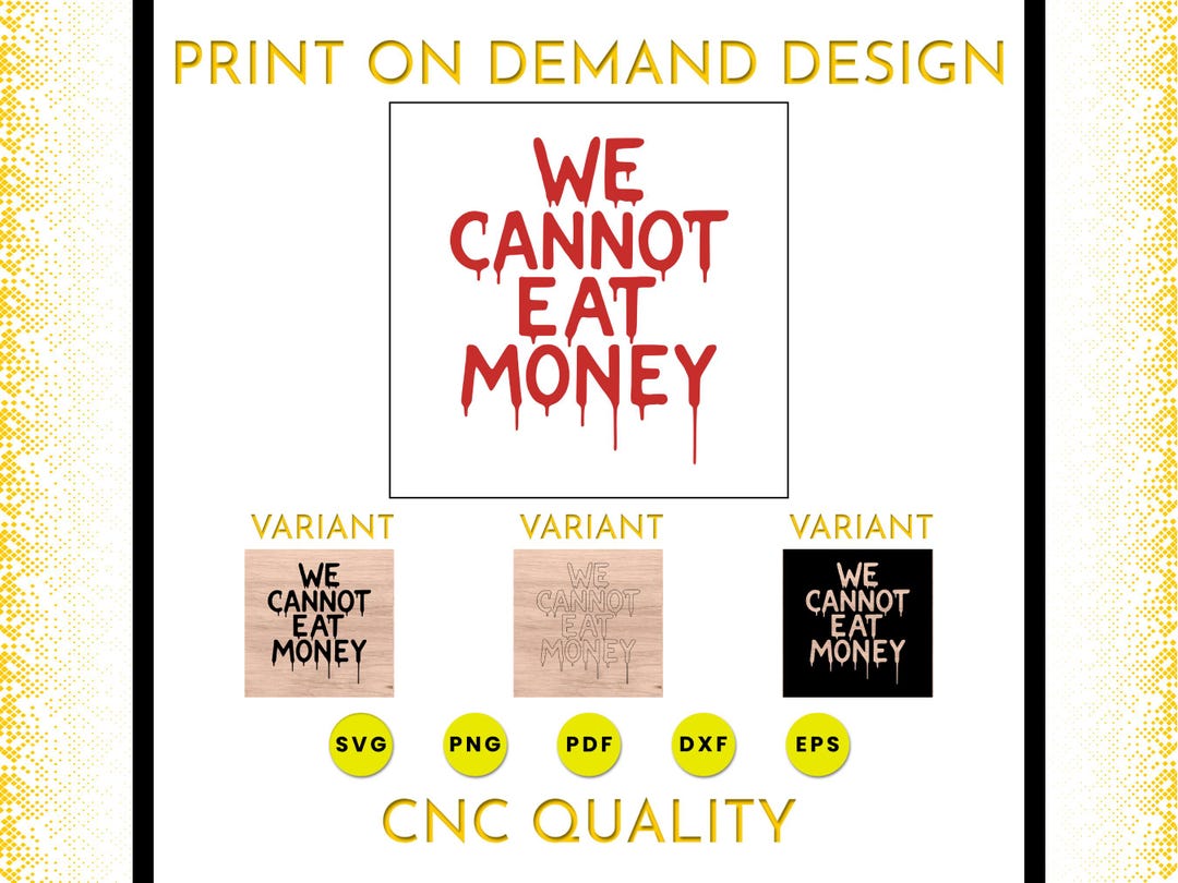 We Cannot Eat Money SVG Bundle | CNC Laser Cut Files | Activist Wall ...
