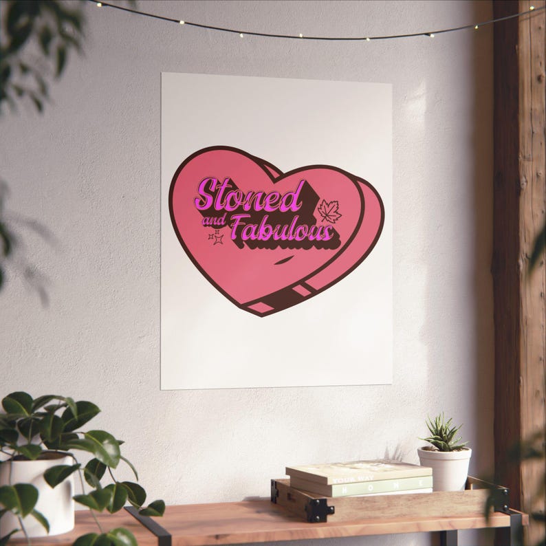 Stoned and Fabulous Matte Posters, Stoner Decor, Trendy Wall Art ...