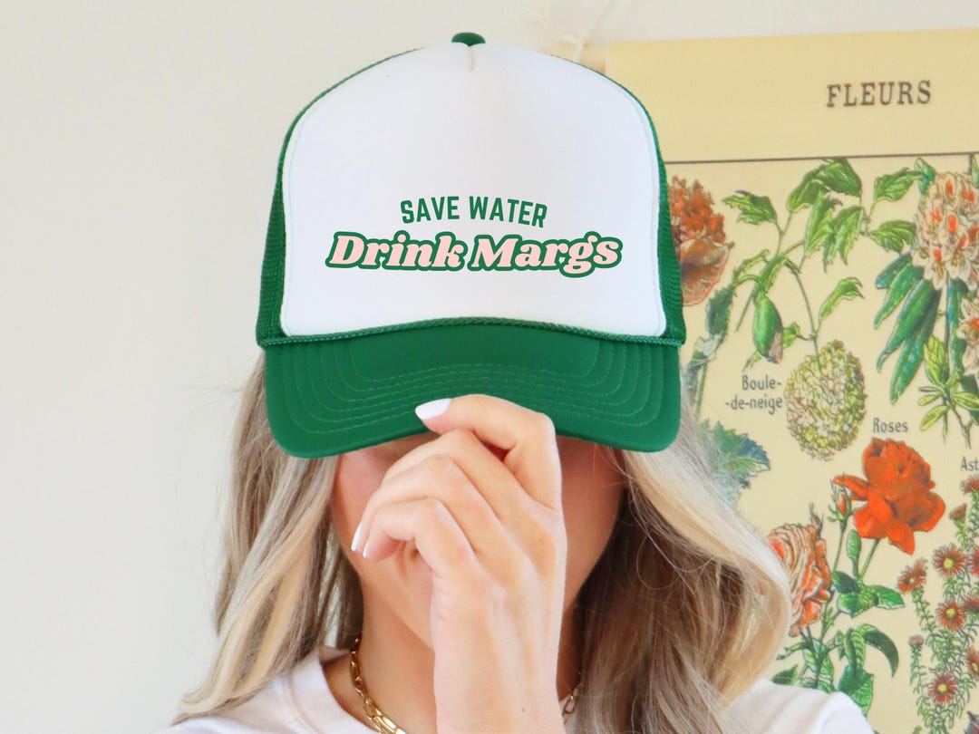 Save Water Drink Margs Trucker Cap, Margs and Matrimony, Margaritas and ...