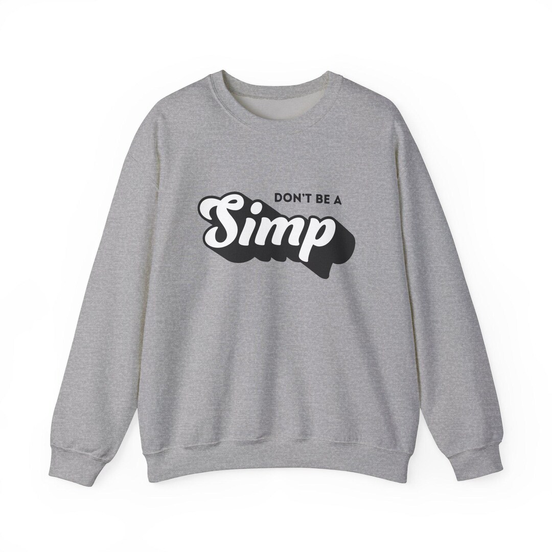 Don't Be a Simp, Simp Shirt, Simp Sweater, Gen Z Shirt, Gen Alpha Slang ...