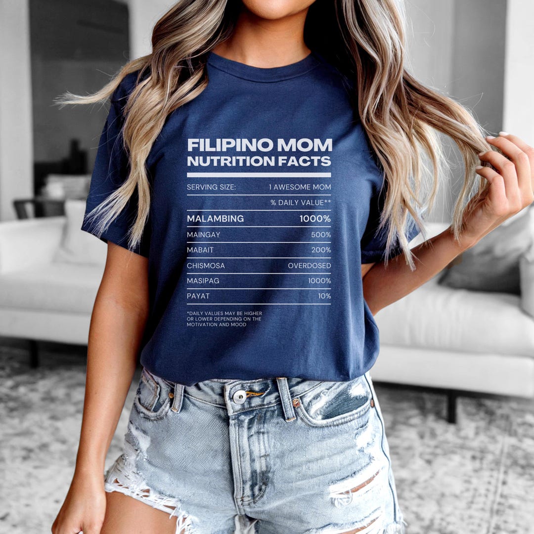 Filipino Mom Funny Nutrition Facts Label Tshirt, Filipino Mom Funny Traits, Gift for Mom Mother ...