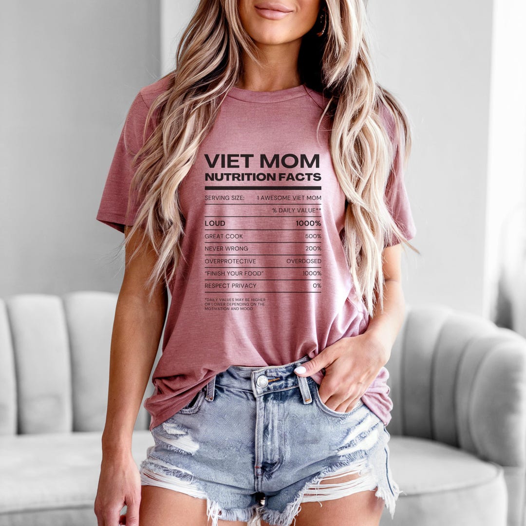 Vietnamese Mom Funny Nutrition Facts Label Tshirt, Viet Mom Funny Traits, Gift for Viet Mother ...