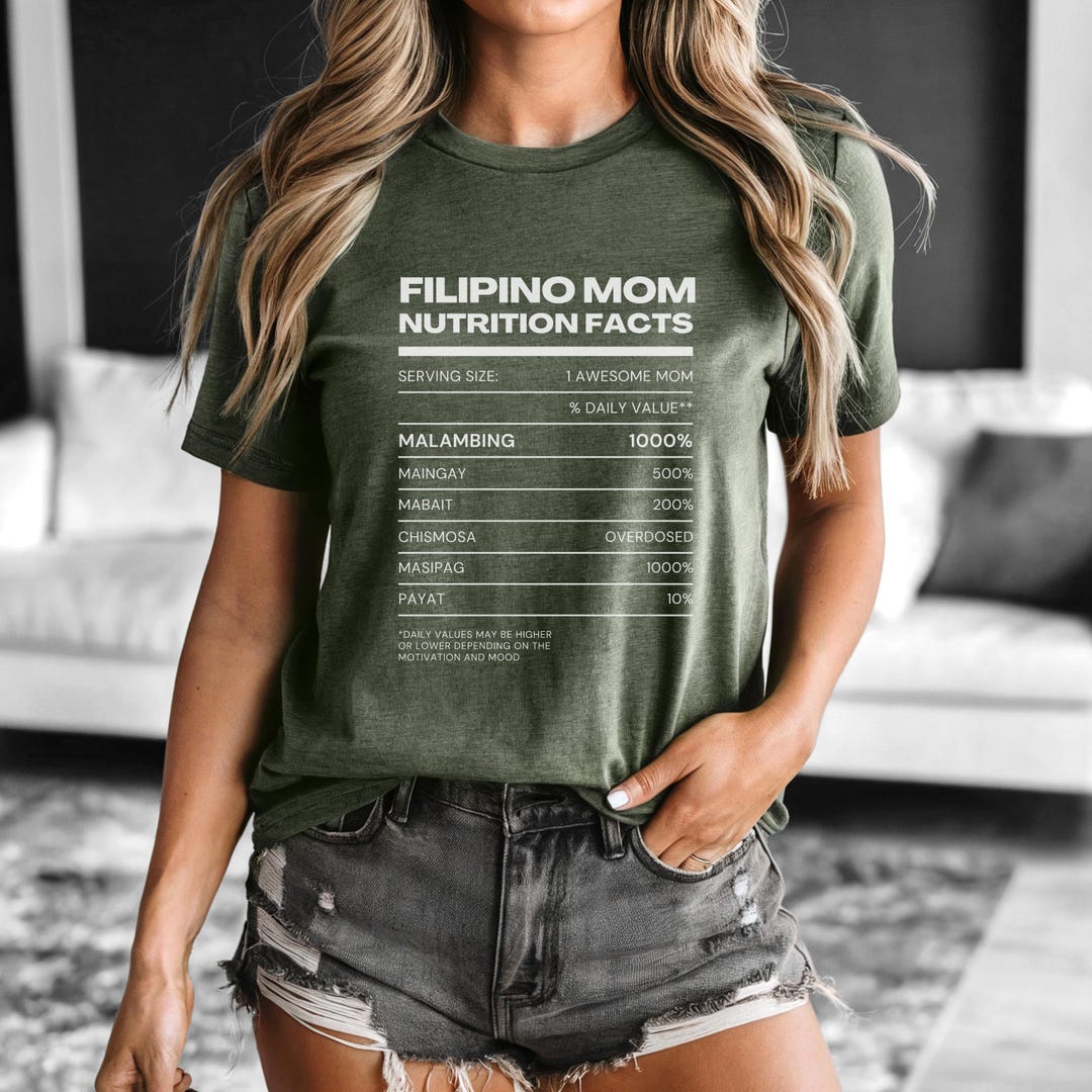 Filipino Mom Funny Nutrition Facts Label Tshirt, Filipino Mom Funny Traits, Gift for Mom Mother ...