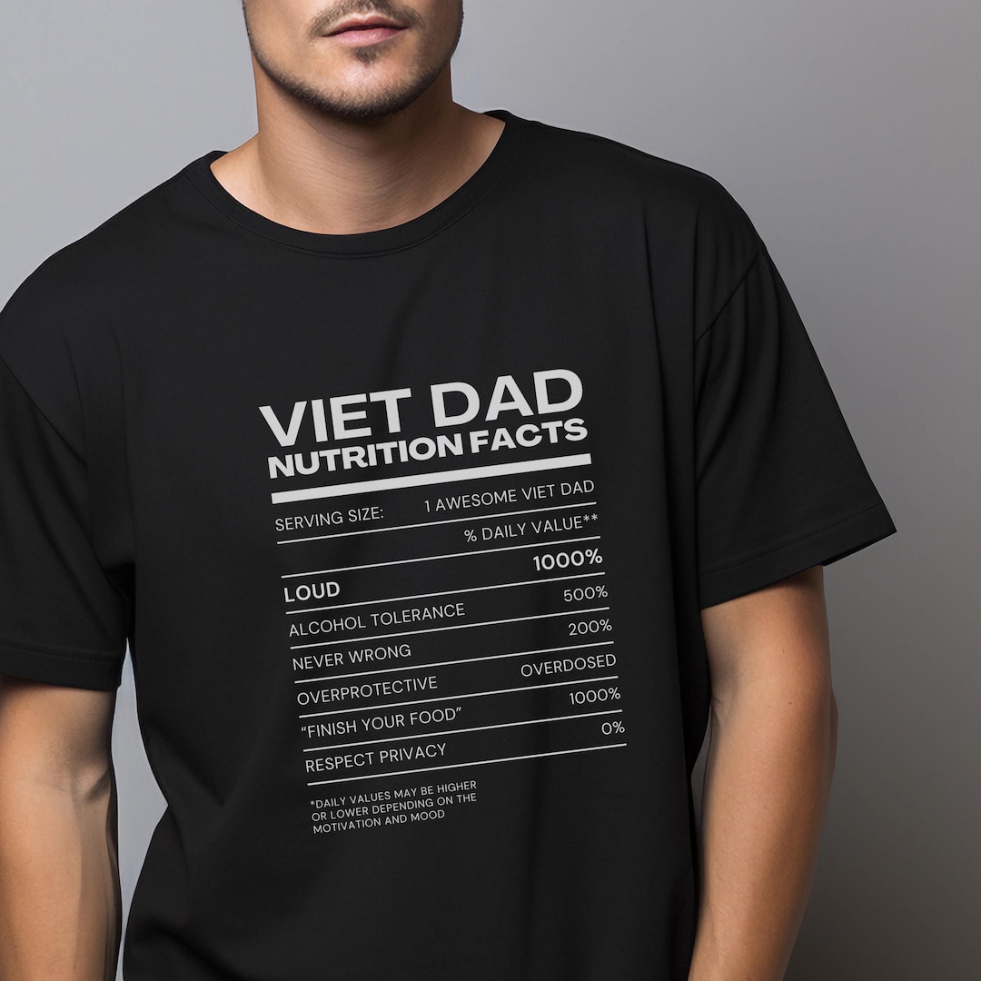 Vietnamese Dad Funny Nutrition Facts Label Tshirt, Viet Dad Funny Traits, Gift for Dad Father in ...