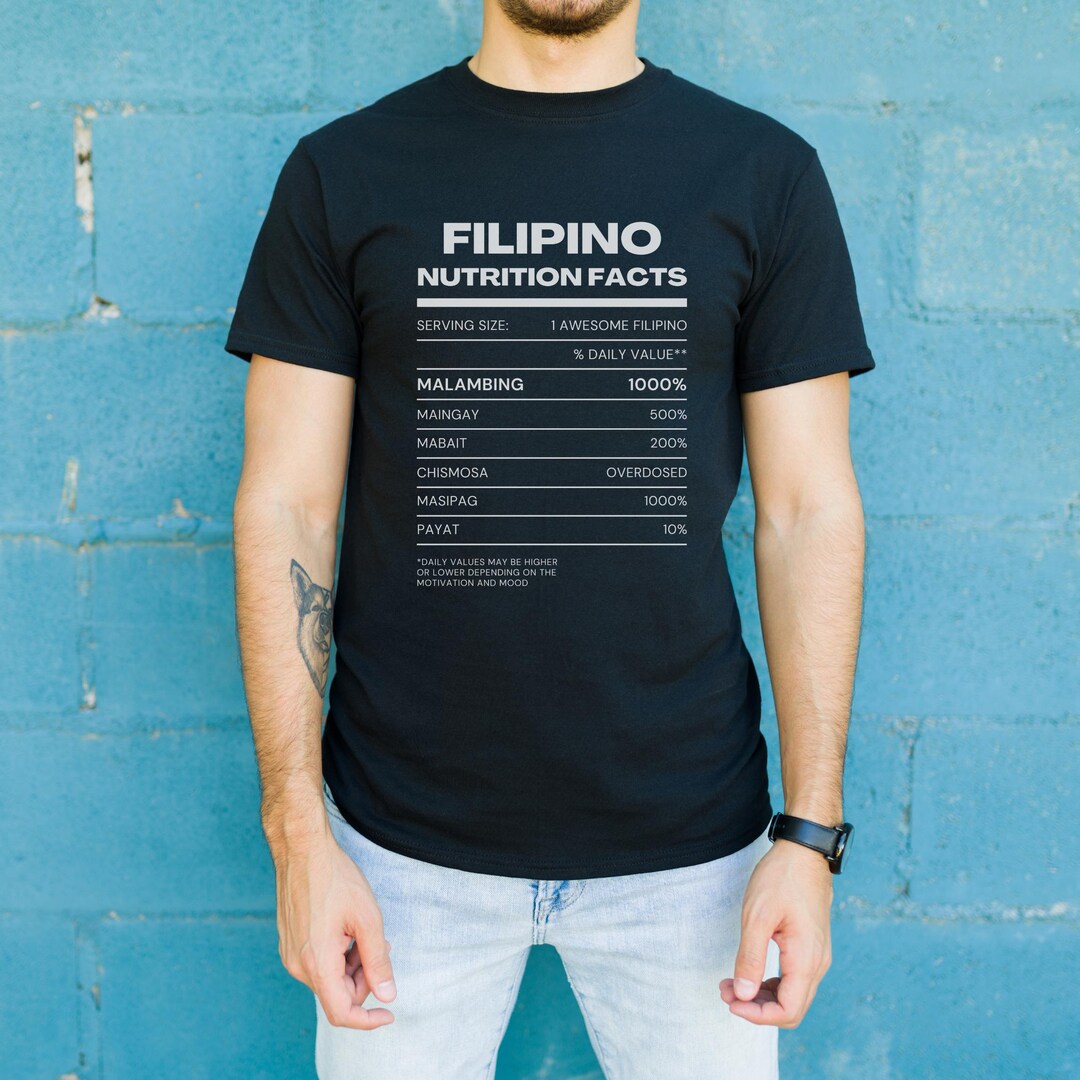 Unique Filipino Shirt, Filipino Nutritional Facts Label T Shirt, Pinoy Heritage, Pinoy Shirt ...
