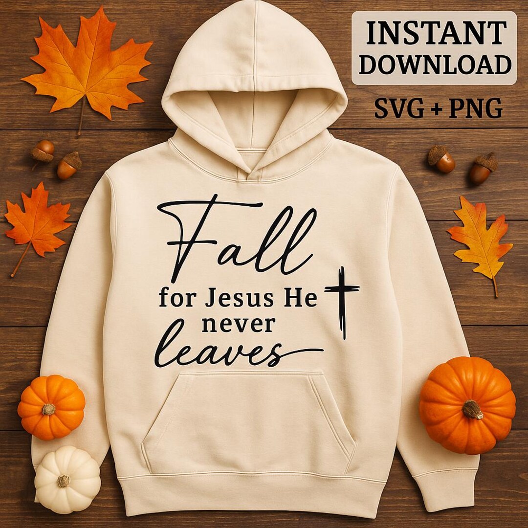 Fall for Jesus SVG PNG | Christian Fall Hoodie Design | Autumn Faith ...