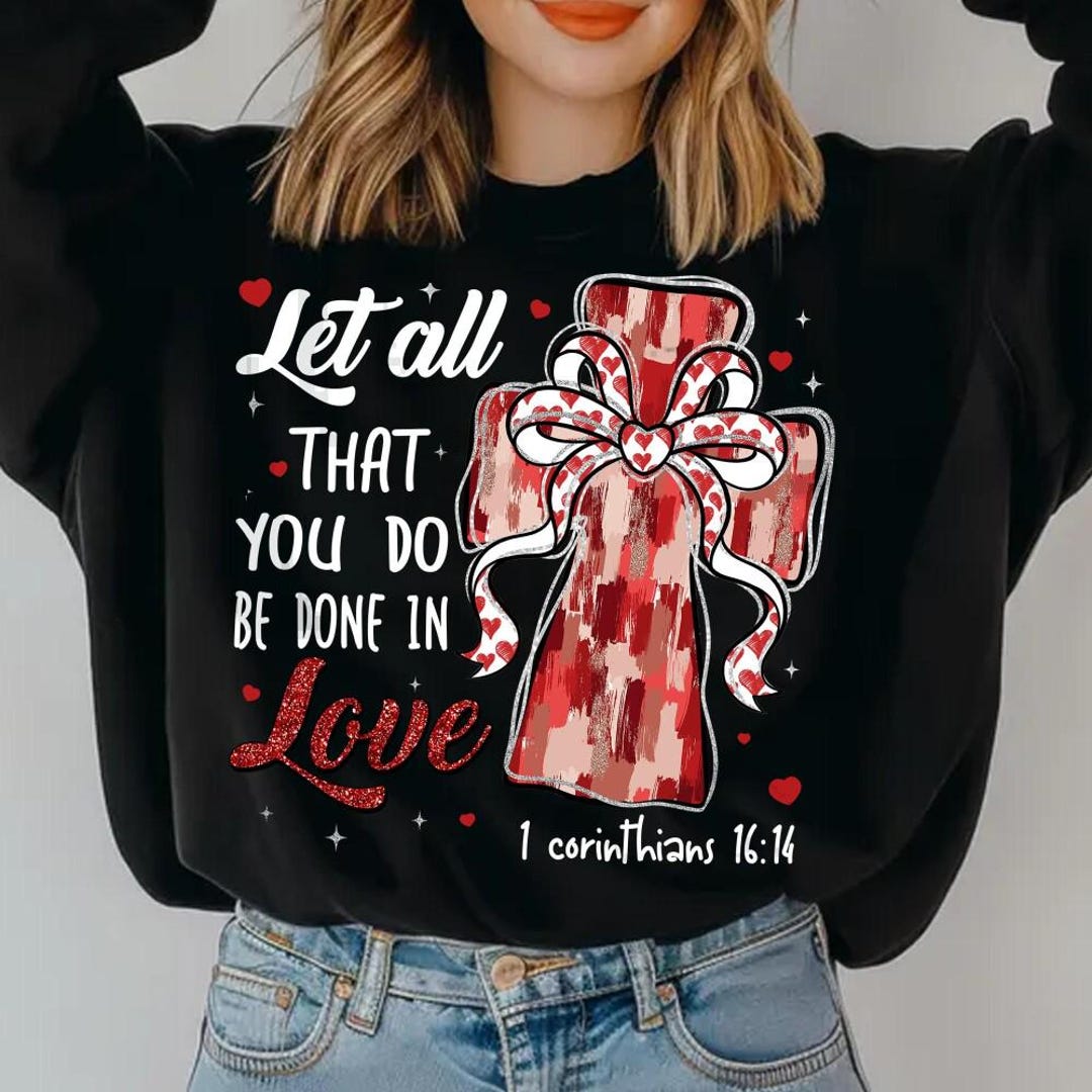 Let All That You Do Be Done in Love Png, Love 1 Corinthians 1614 Png ...