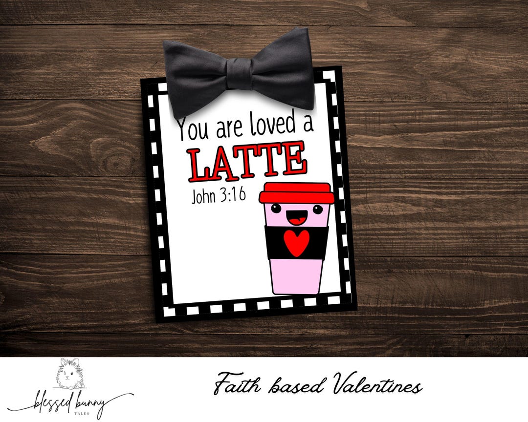 You Are Loved a LATTE- Printable- Classroom Valentine's - Faith Based ...
