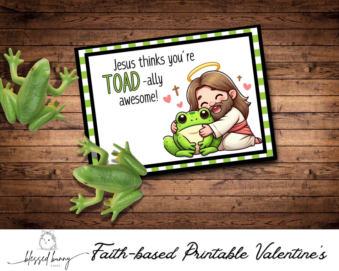 Jesus Thinks You're Toadally Awesome= Printable- Classroom Valentine's ...