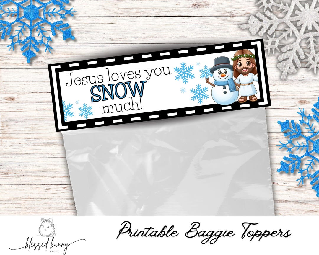 Jesus Loves You SNOW Much- Printable Baggie Topper- Religious Treat ...