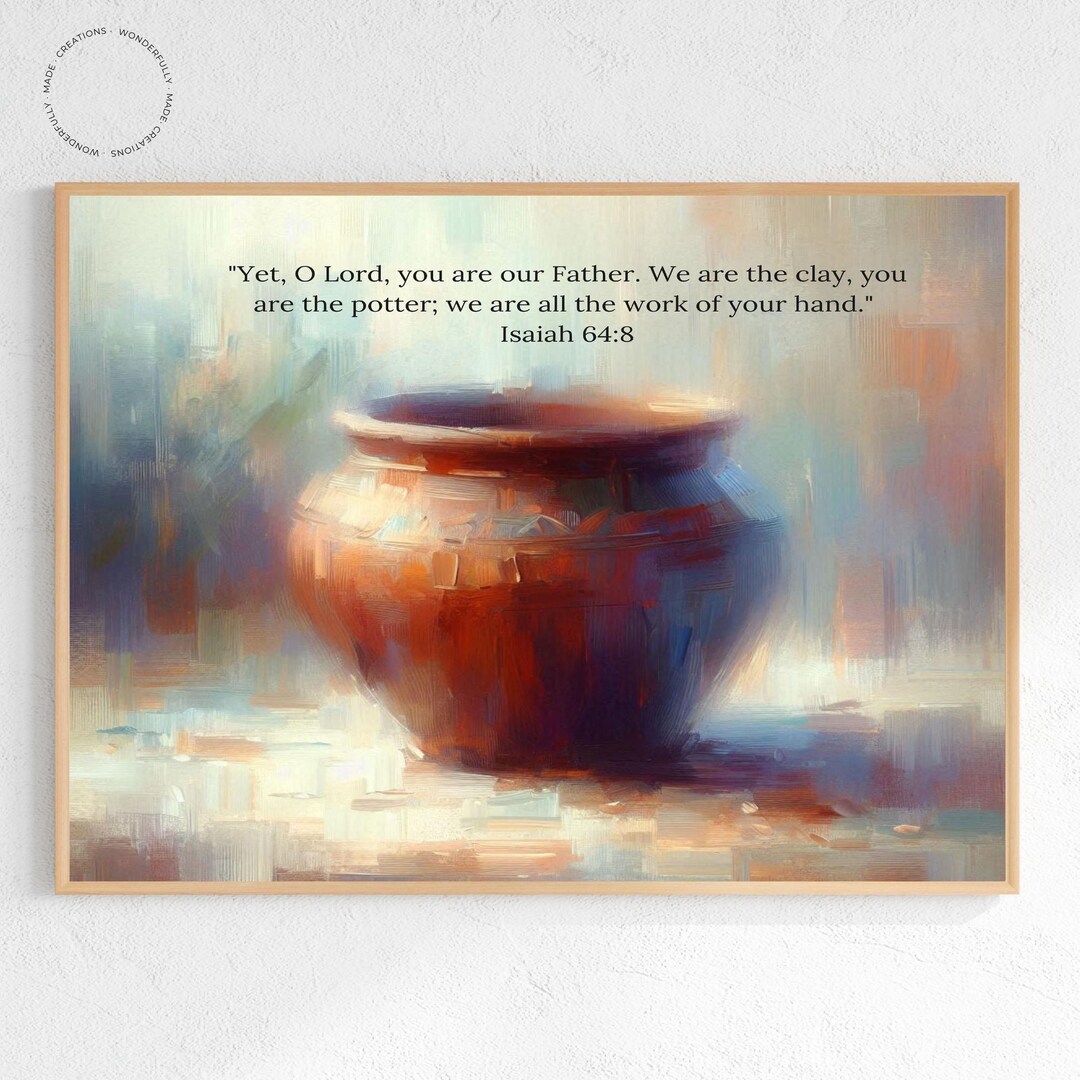 Clay in the Potter's Hands Wall Art, Isaiah 64:8 Scripture Decor ...